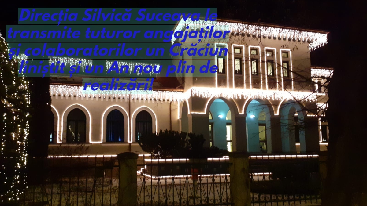 Direcția Silvică Suceava le transmite tuturor angajaților și ...