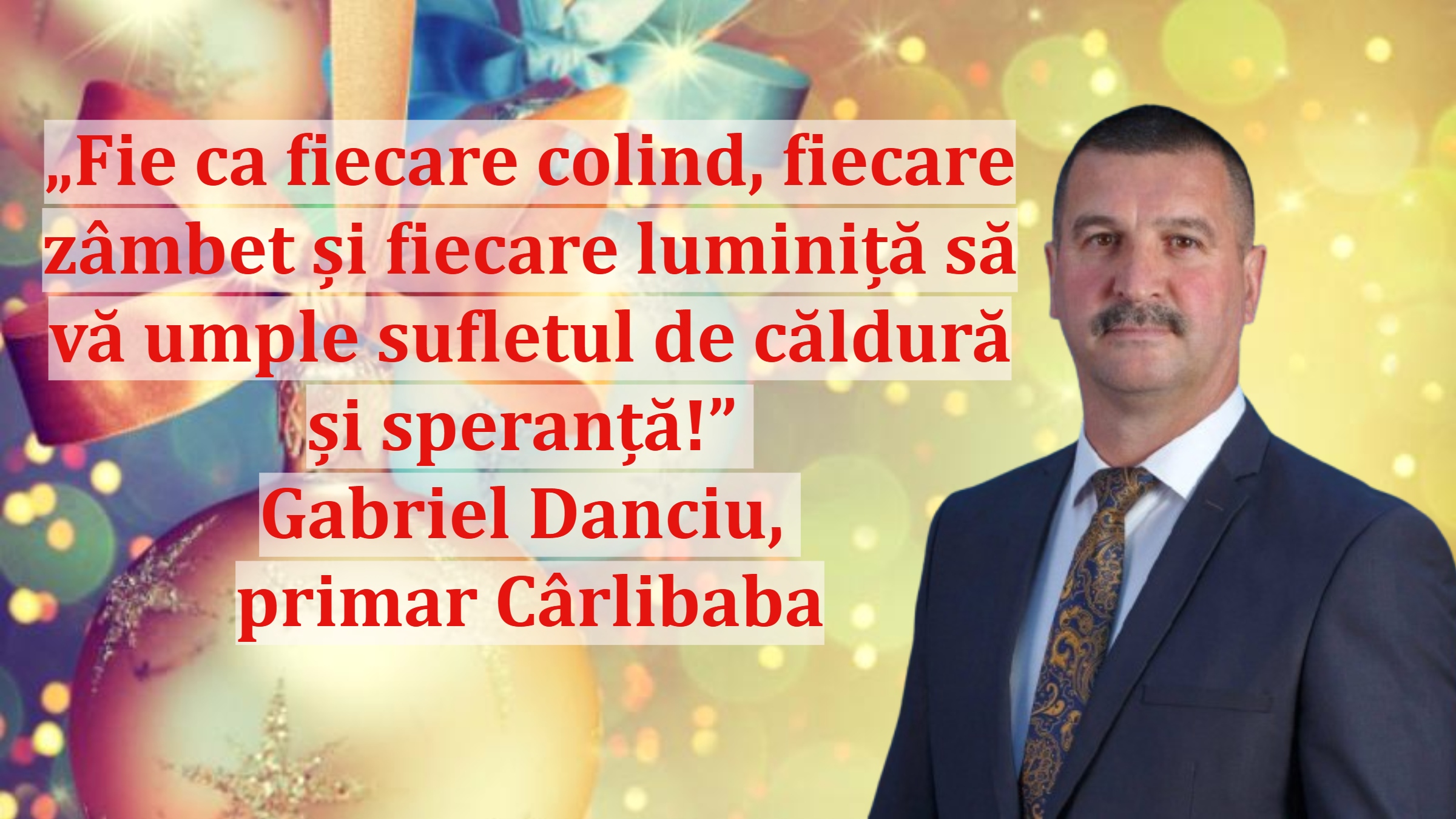 „Fie ca fiecare colind, fiecare zâmbet și fiecare luminiță să vă umple ...